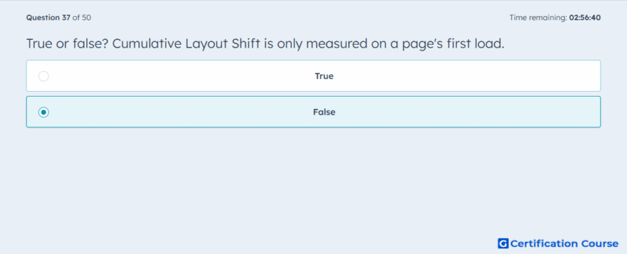 True or false? Cumulative Layout Shift is only measured on a