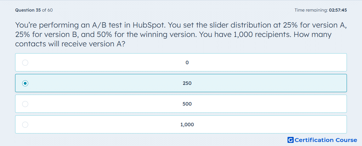 You’re performing an A/B test in HubSpot. You set the slider